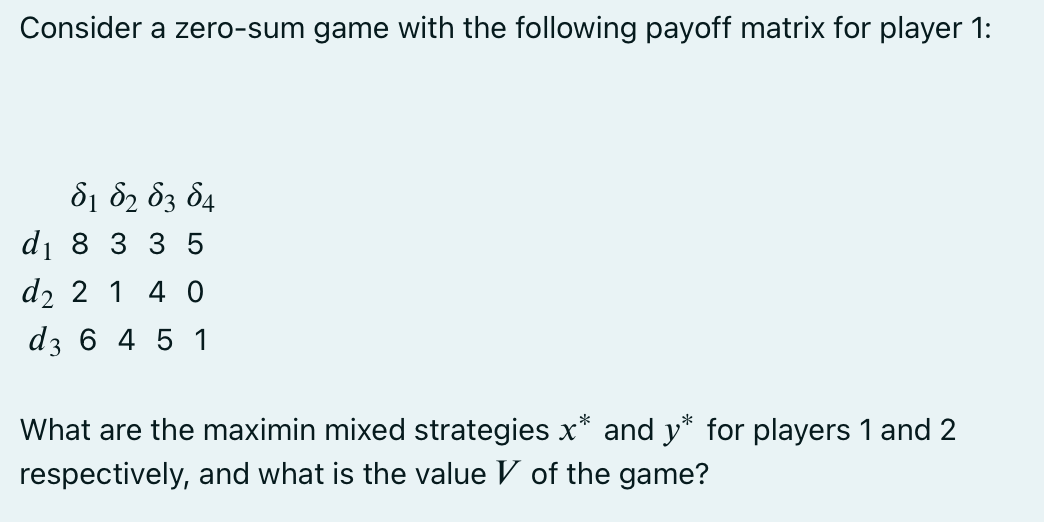 Solved Consider a zero-sum game with the following payoff | Chegg.com