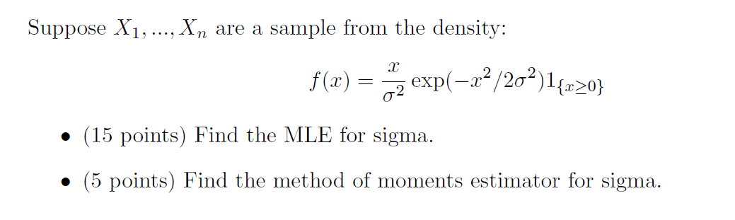 Solved Suppose X1,…,Xn are a sample from the density: | Chegg.com