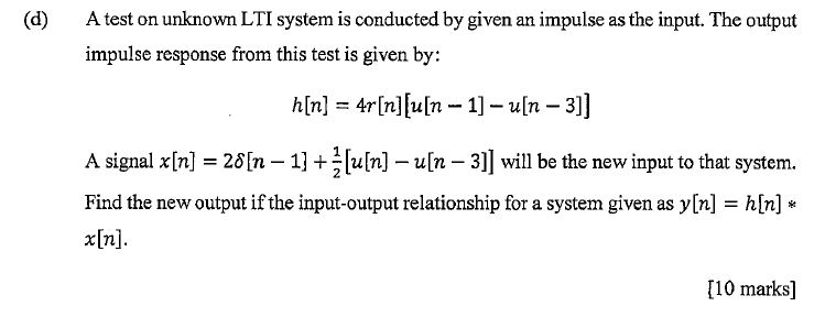 Solved (d) A test on unknown LTI system is conducted by | Chegg.com