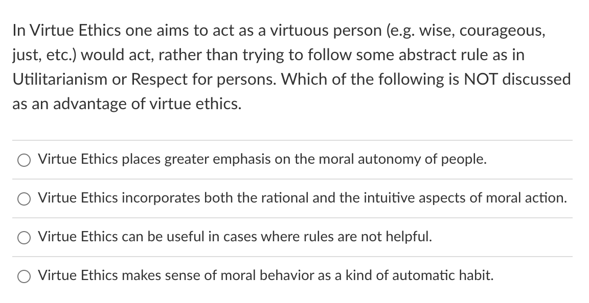 Solved In Virtue Ethics one aims to act as a virtuous person | Chegg.com