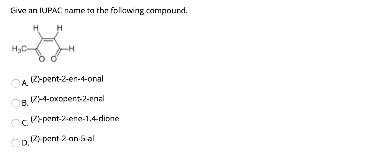 Solved Give an IUPAC name to the following compound. H H HC | Chegg.com
