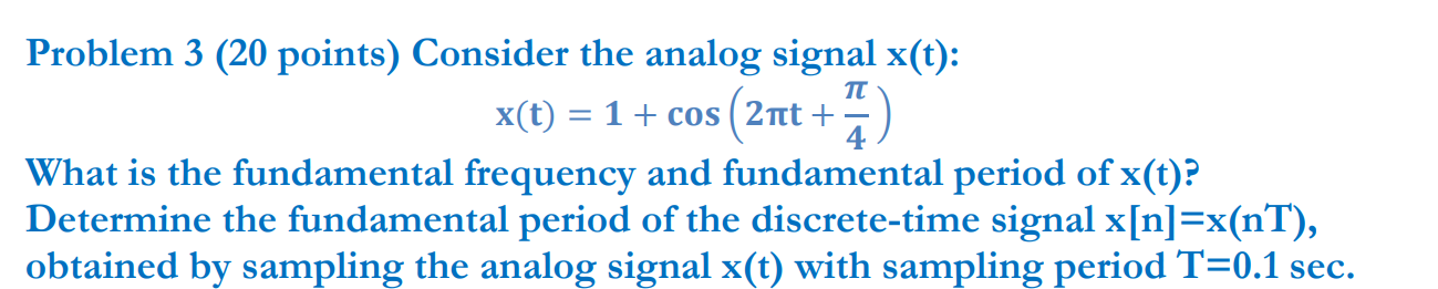Solved Problem 3 (20 points) Consider the analog signal x(t) | Chegg.com