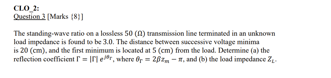 Solved CLO_2:Question 3 [Marks {8} ]The standing-wave ratio | Chegg.com
