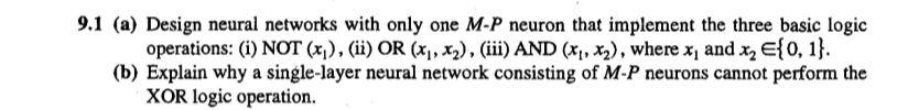 Solved 9.1 (a) Design neural networks with only one M-P | Chegg.com