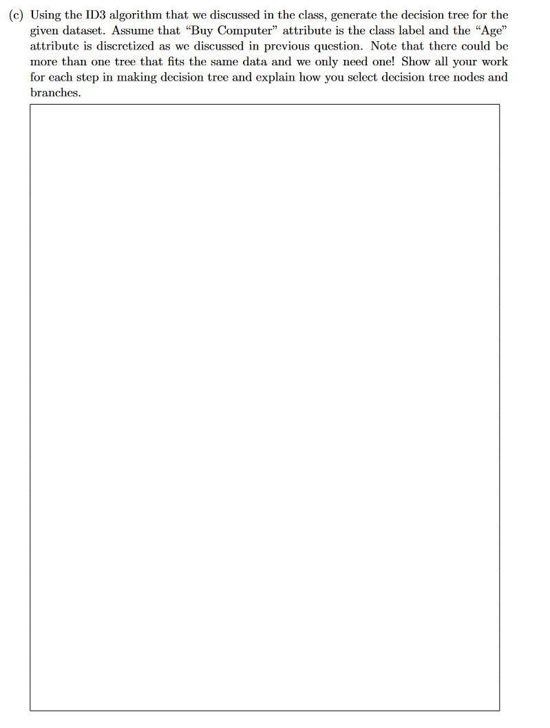 Solved (c) Using the ID3 algorithm that we discussed in the | Chegg.com