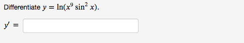 Solved Differentiate y=ln(x9sin2x). y′= | Chegg.com