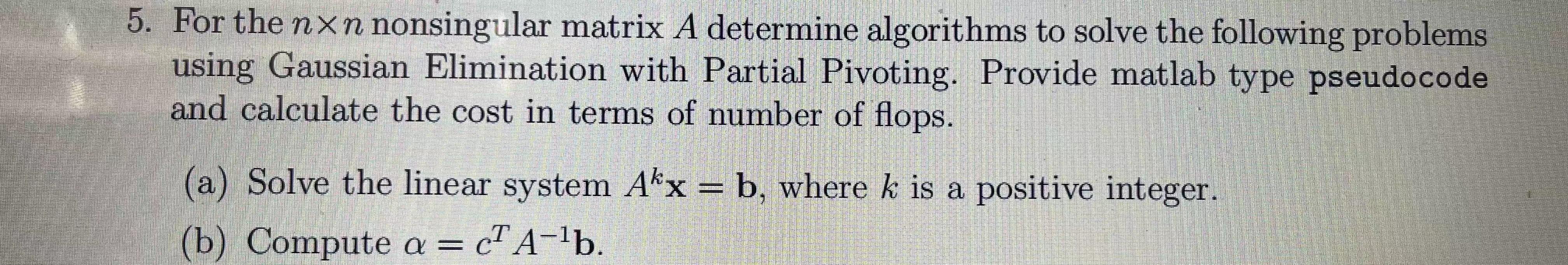 Solved 5. For the nxn nonsingular matrix A determine | Chegg.com