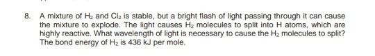 Solved 8. A mixture of H2 and Cl2 is stable, but a bright | Chegg.com
