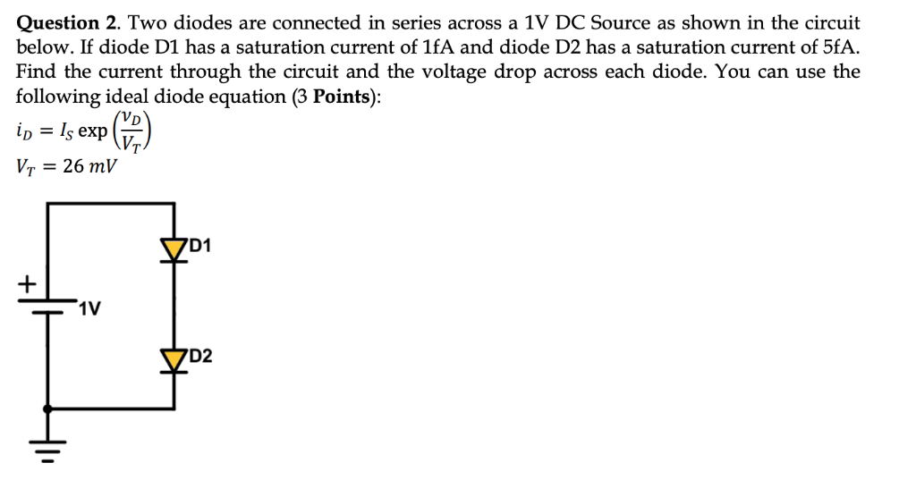 Solved Question 2. Two diodes are connected in series across | Chegg.com