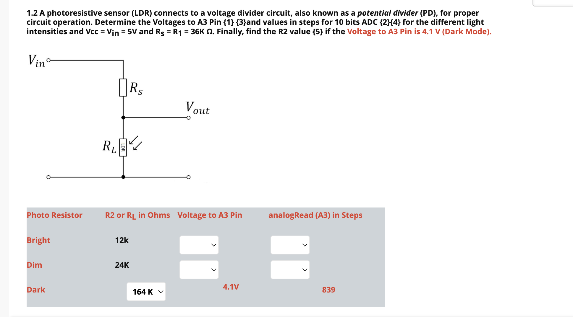 Solved 1.2 ﻿A photoresistive sensor (LDR) ﻿connects to a | Chegg.com