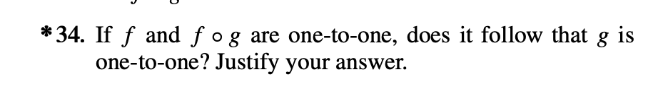 Solved * 34. If f and fog are one-to-one, does it follow | Chegg.com