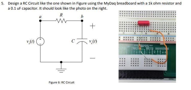 Solved 5. Design a RC Circuit like the one shown in Figure | Chegg.com