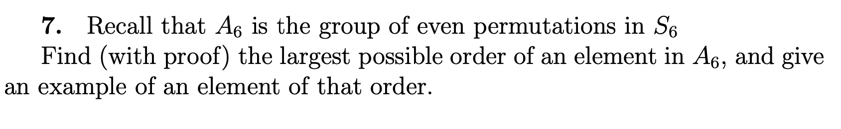 Solved 7. Recall that A6 is the group of even permutations | Chegg.com