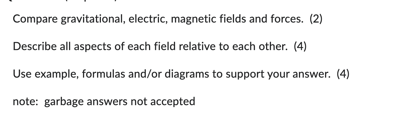 Solved Compare gravitational, electric, magnetic fields and | Chegg.com
