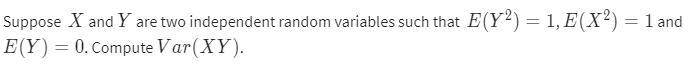 Solved Suppose X And Y Are Two Independent Random Variables 