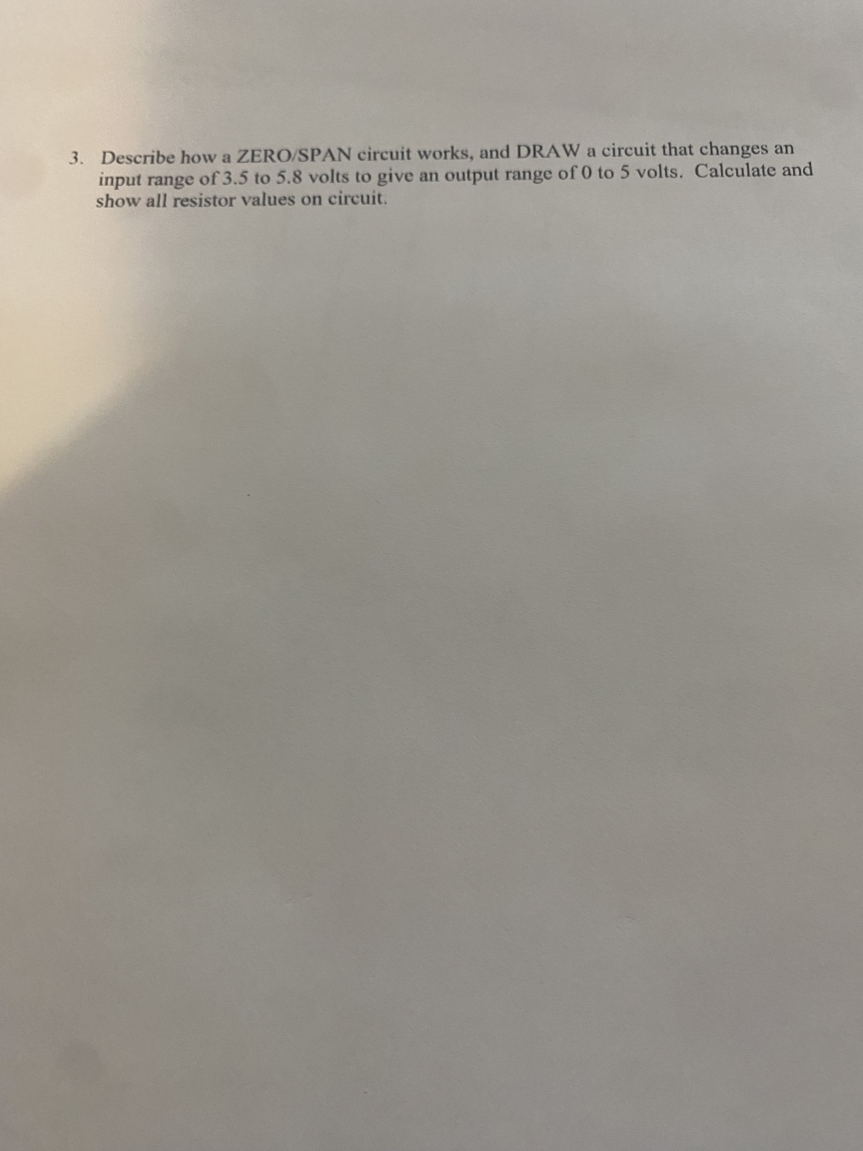Solved 3. Describe how a ZERO/SPAN circuit works, and DRAW a | Chegg.com