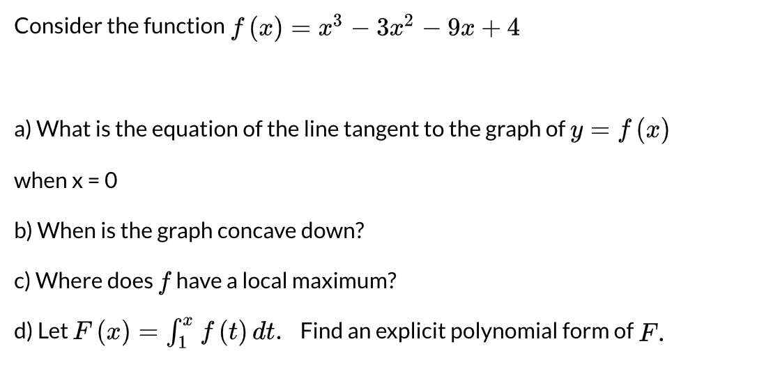 Solved Consider the function f (x) = x3 – 3x2 – 9x +4 a) | Chegg.com