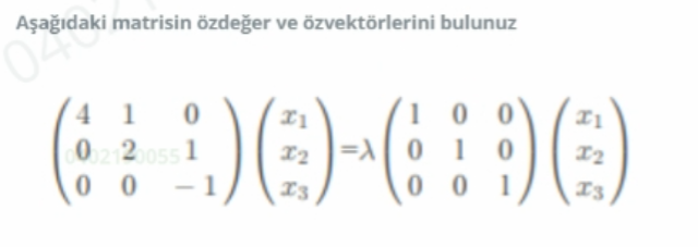 Solved Aşağıdaki matrisin özdeğer ve özvektörlerini bulunuz | Chegg.com