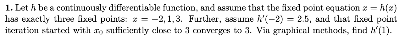 Solved 1. Let h be a continuously differentiable function, | Chegg.com