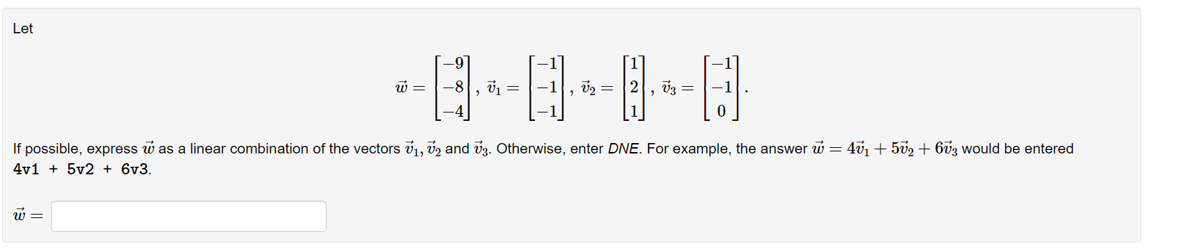 Solved w=⎣⎡−9−8−4⎦⎤,v1=⎣⎡−1−1−1⎦⎤,v2=⎣⎡121⎦⎤,v3=⎣⎡−1−10⎦⎤. | Chegg.com