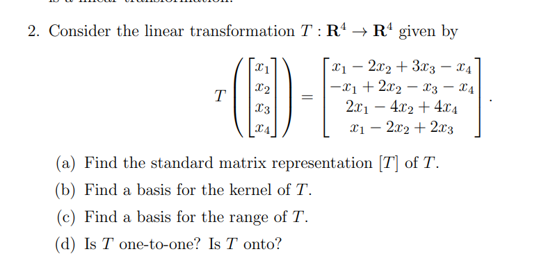 Solved Consider the linear transformation T:R4→R4 given by | Chegg.com