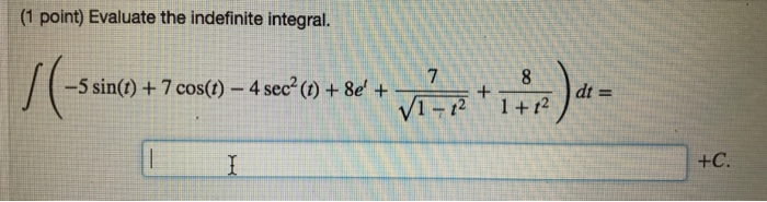 Solved (1 point) Evaluate the indefinite integral. dt= | Chegg.com
