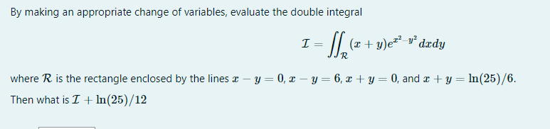 Solved By making an appropriate change of variables, | Chegg.com