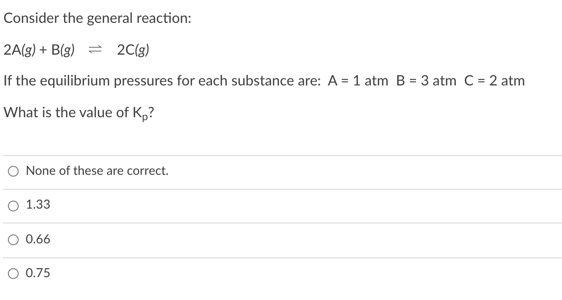Solved Consider the general reaction: 2A(g) + B(g) = 2C(g) | Chegg.com
