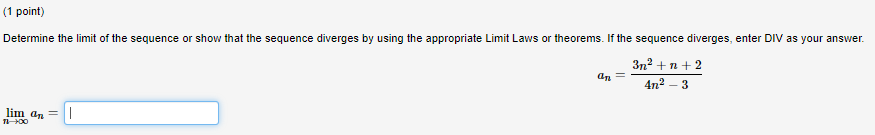 Solved (1 point) Determine the limit of the sequence or show | Chegg.com