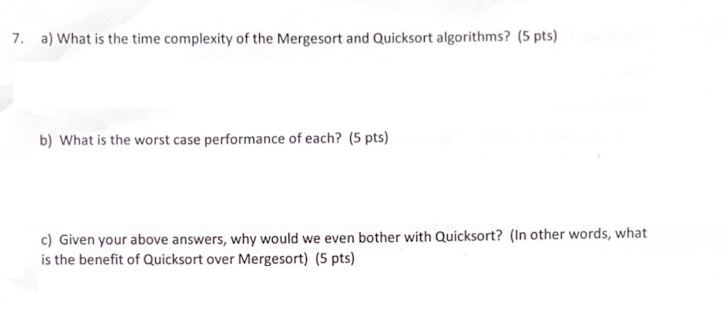 Solved 7. a) What is the time complexity of the Mergesort | Chegg.com