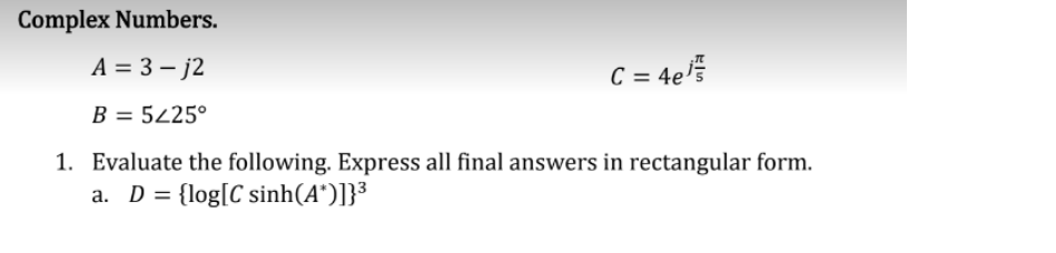 Solved Complex Numbers. A=3−j2 C=4ej5π B=5∠25∘ 1. Evaluate | Chegg.com