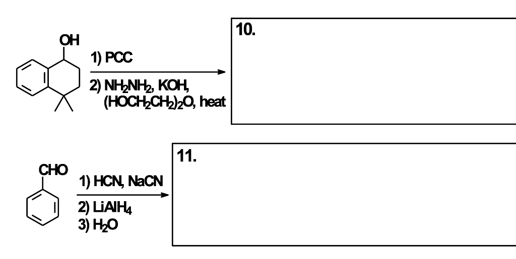 Solved 10. OH 1) PCC 2) NH2NH2, KOH, (HOCH2CH2)20, heat 11. | Chegg.com