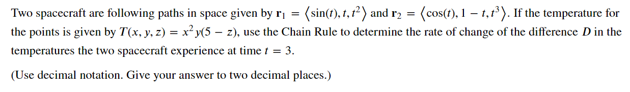 Solved Two spacecraft are following paths in space given by | Chegg.com