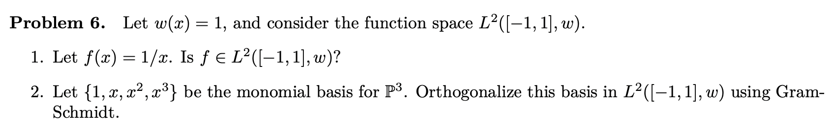 Solved Problem 6. Let w(x)=1, and consider the function | Chegg.com