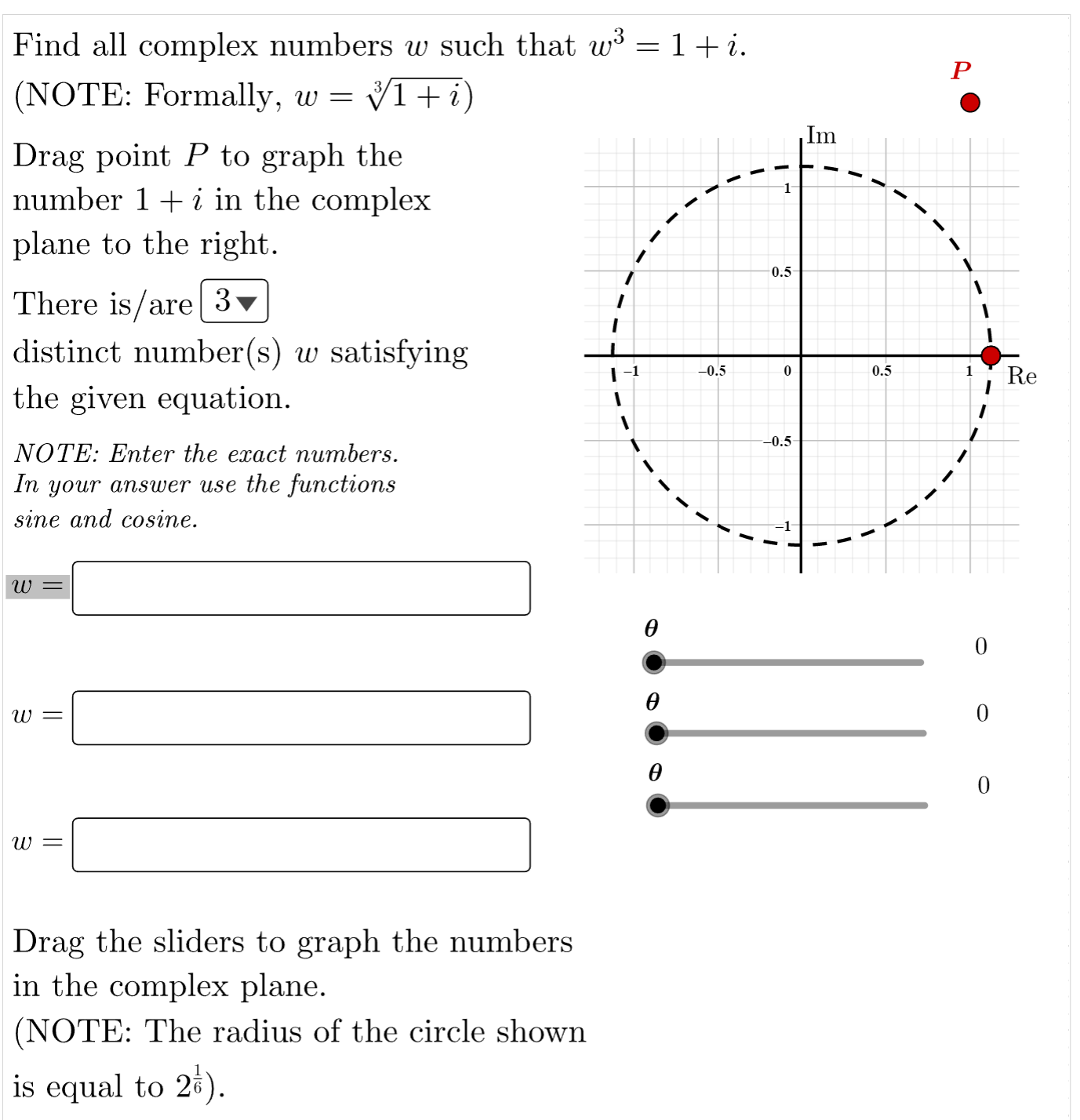 Solved Find all complex numbers w such that w3=1+i. (NOTE: | Chegg.com