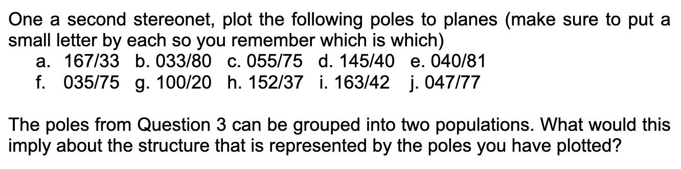 Solved One a second stereonet, plot the following poles to | Chegg.com