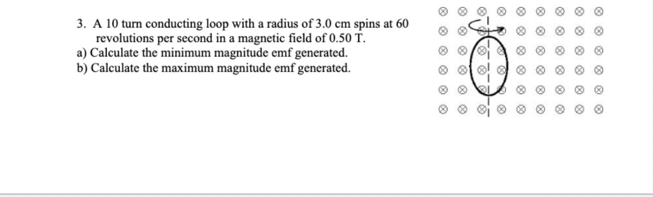 Solved 3. A 10 turn conducting loop with a radius of 3.0 cm | Chegg.com
