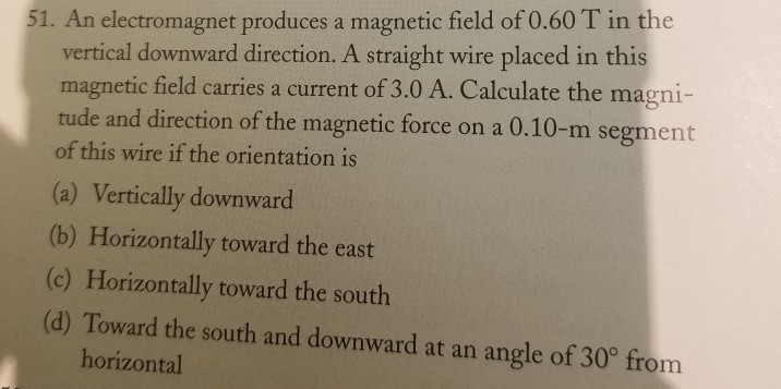 Solved 51. An electromagnet produces a magnetic field of | Chegg.com