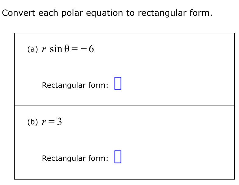 Solved Convert each polar equation to rectangular form. (a) | Chegg.com