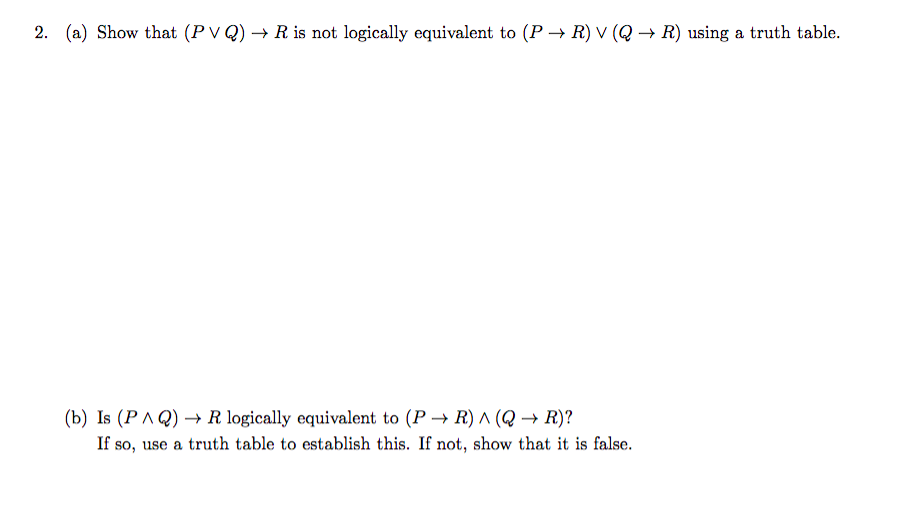 Solved 2. (a) Show that (PVQ) + R is not logically | Chegg.com