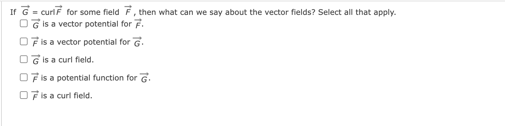 Solved If vec(G)= ﻿curl vec(F) ﻿for some field vec(F), ﻿then | Chegg.com