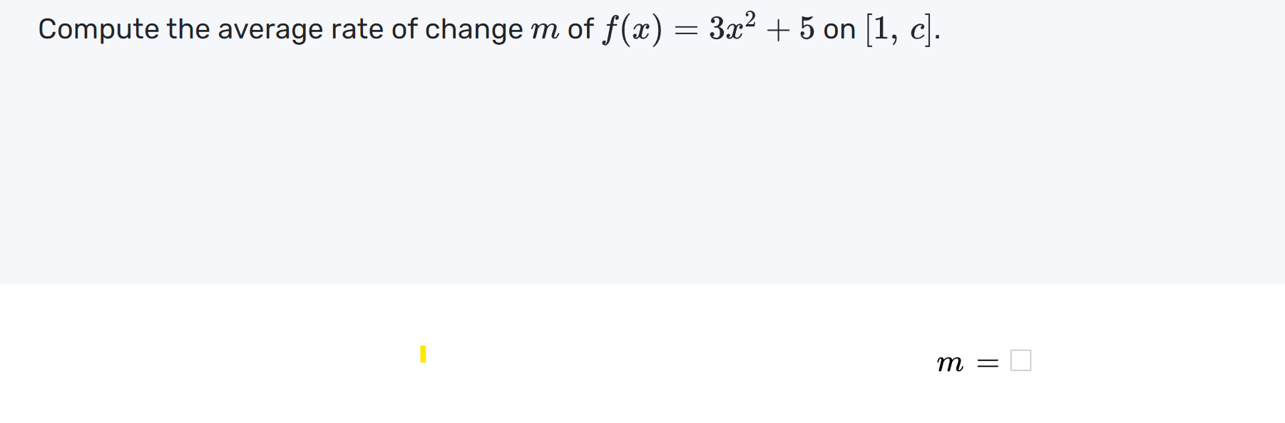 Solved Compute the average rate of change m of f(x)=3x2+5 on | Chegg.com