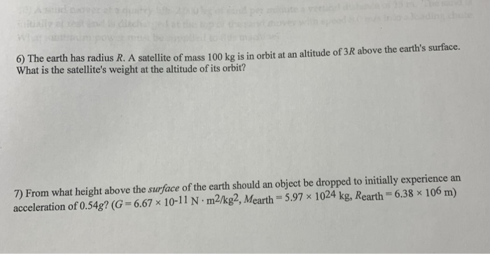 Solved 6) The earth has What is the satellite's weight at | Chegg.com