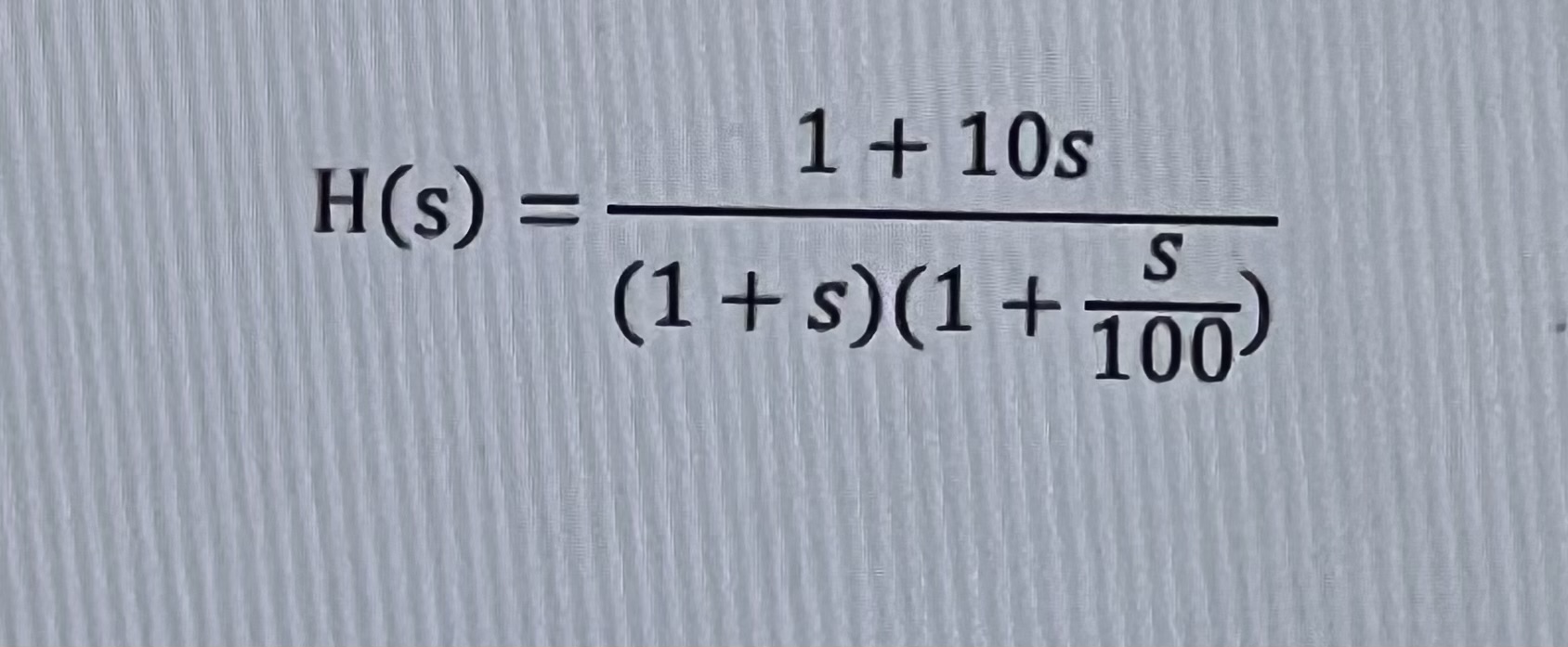 Solved H(s)=1+10s(1+s)(1+s100) ﻿Draw the response of | Chegg.com
