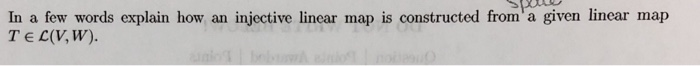 Solved In a few words explain how an injective linear map is | Chegg.com