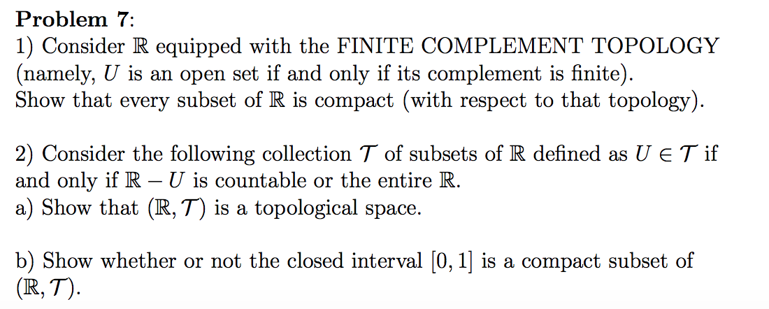 Solved Problem 7: 1) Consider R equipped with the FINITE | Chegg.com