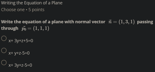 Solved Writing the Equation of a Plane Choose one • 5 points | Chegg.com