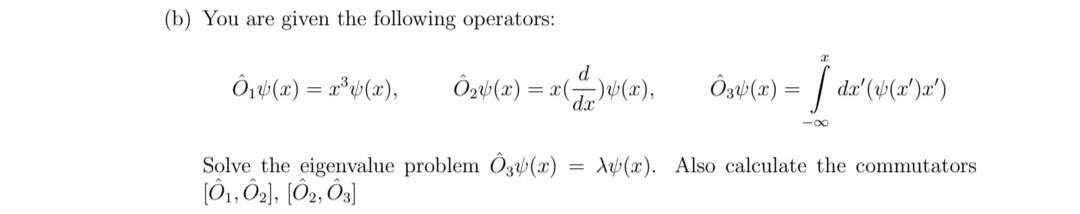 Solved (b) You are given the following operators: | Chegg.com