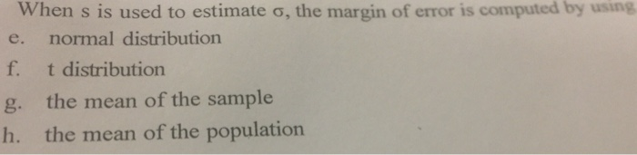 Solved When s is used to estimate ơ, the margin of error is | Chegg.com