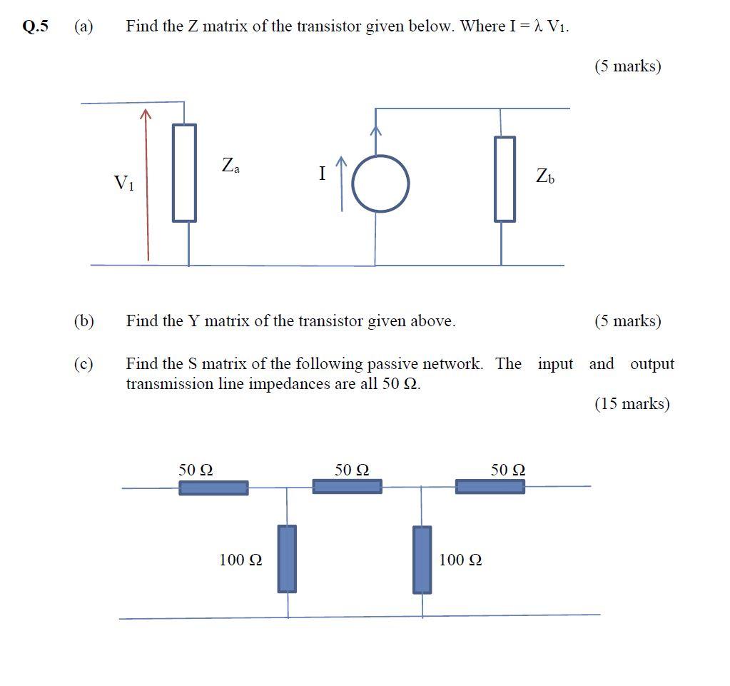 Solved Q.5 (a) Find the Z matrix of the transistor given | Chegg.com